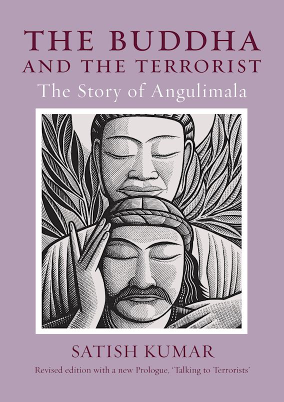 The Buddha and the Terrorist: The Story of Angulimala: Satish Kumar ...