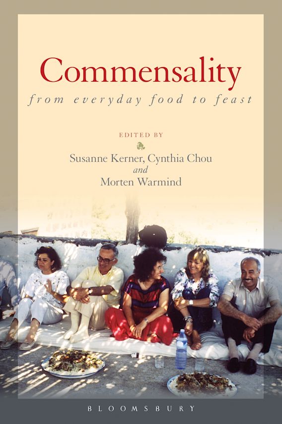 Commensality: From Everyday Food to Feast: : Susanne Kerner: Bloomsbury ...