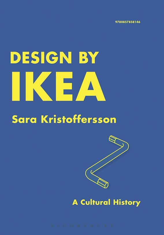 Design by IKEA: A Cultural History: Sara Kristoffersson: Bloomsbury ...