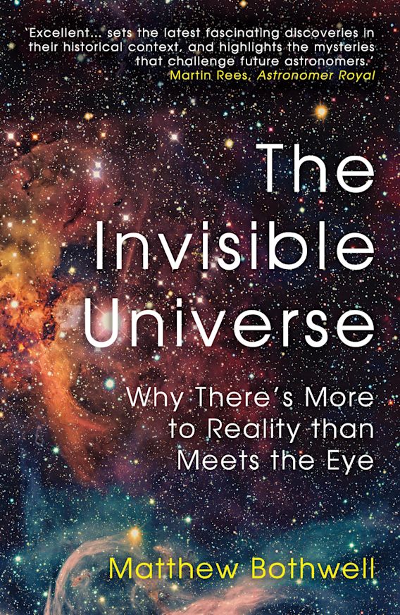 The Invisible Universe: Why There’s More to Reality than Meets the Eye ...