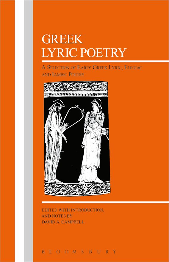 Greek Lyric Poetry: : Greek Texts David A. Campbell Bristol Classical Press