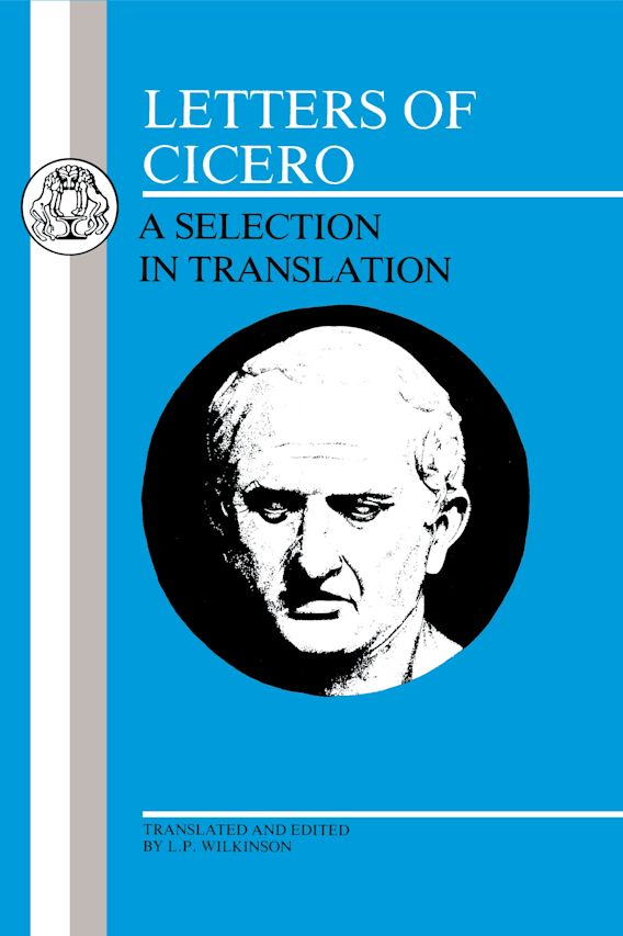 Letters of Cicero: : Latin Texts Cicero Bristol Classical Press