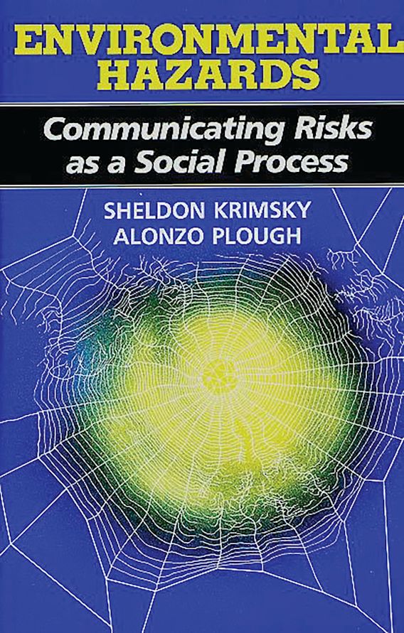 Environmental Hazards: Communicating Risks as a Social Process: Sheldon ...