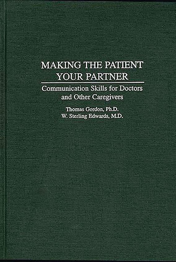 Making the Patient Your Partner: Communication Skills for Doctors and ...