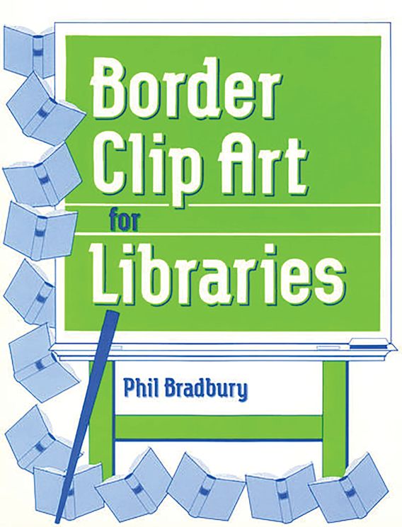 Border Clip Art for Libraries: : Phil Bradbury: Libraries Unlimited