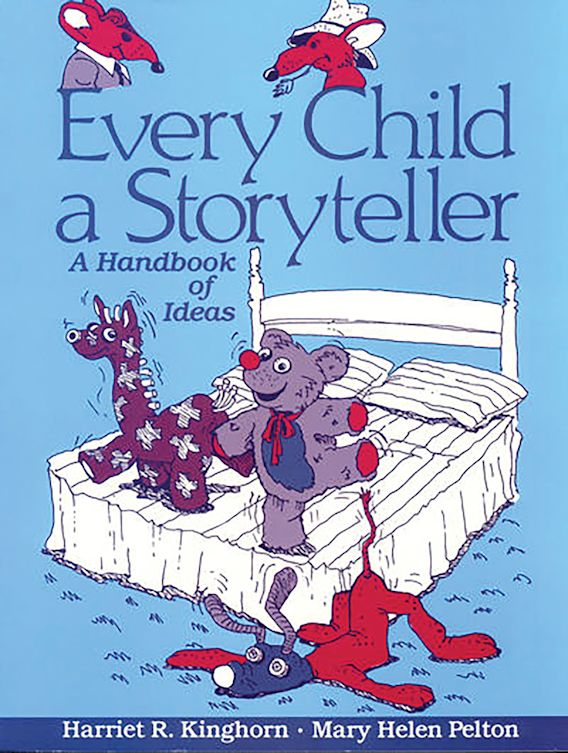 Every Child a Storyteller: A Handbook of Ideas: Libraries Unlimited
