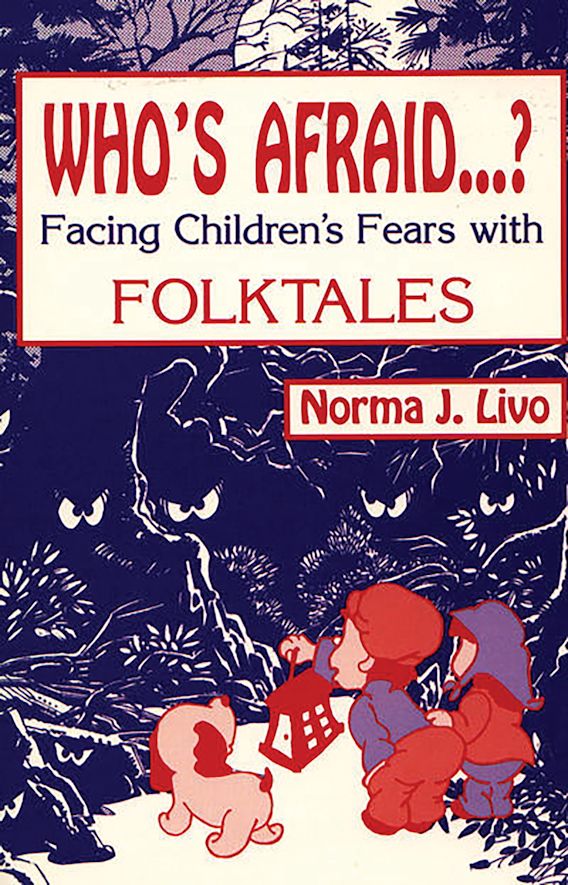 Who's Afraid…?: Facing Children's Fears with Folktales: Libraries Unlimited