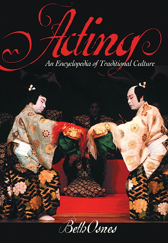 Acting: An International Encyclopedia of Traditional Culture: Mary Beth ...
