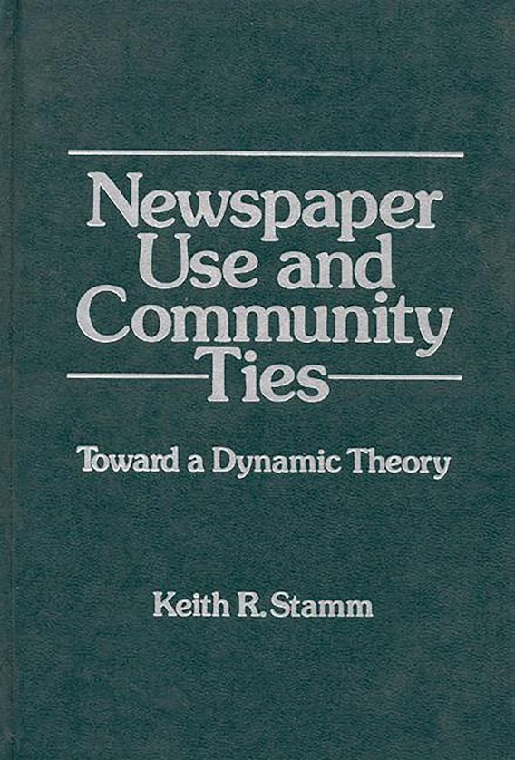 Newspaper Use and Community Ties: Towards a Dynamic Theory ...