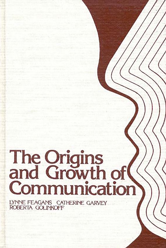 The Origins and Growth of Communication: : Praeger