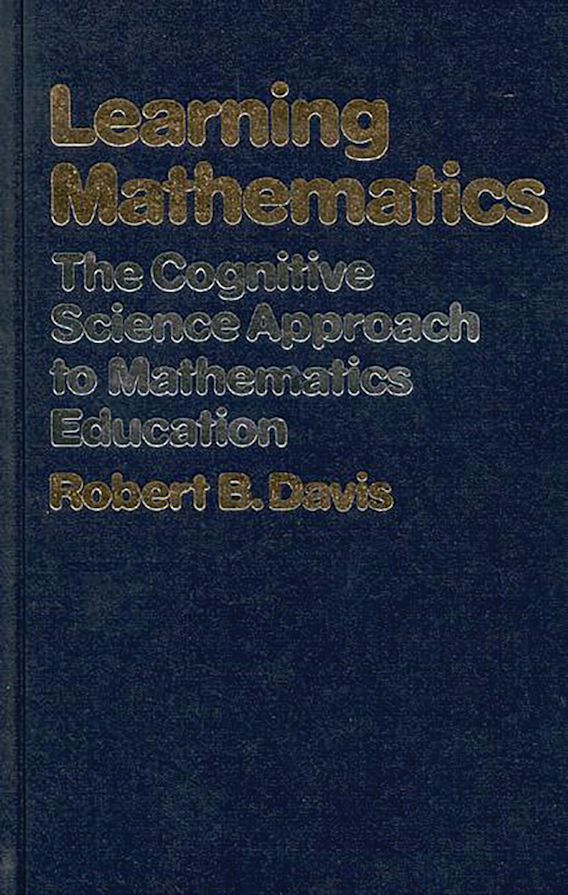 Learning Mathematics: The Cognitive Science Approach to Mathematics ...