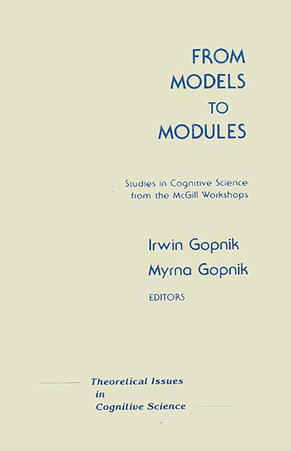 From Models to Modules: Studies in Cognitive Science from the McGill ...