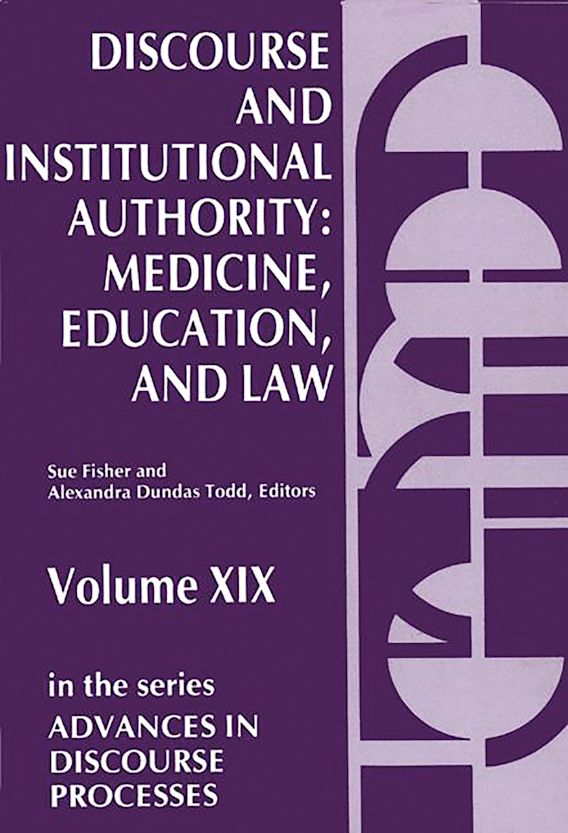 Discourse and Institutional Authority: Medicine, Education, and Law ...