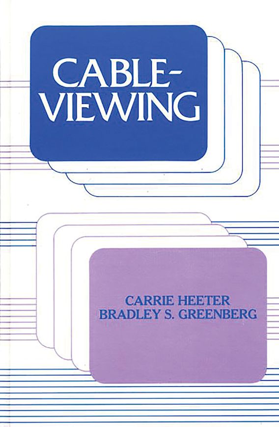 Cableviewing: : Communication and Information Science Carrie Heeter Praeger