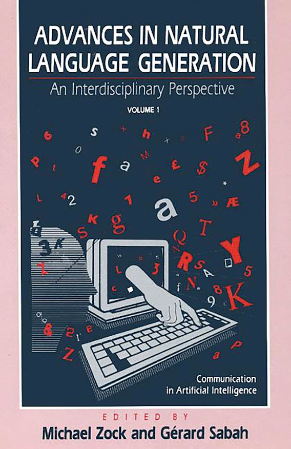 Advances in Natural Language Generation: An Interdisiplinary ...