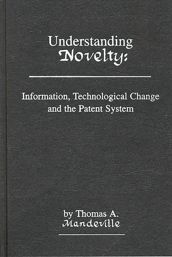 Understanding Novelty: Information, Technological Change, and the ...