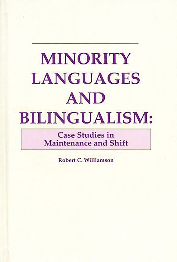 Minority Languages and Bilingualism: Case Studies in Maintenance and ...