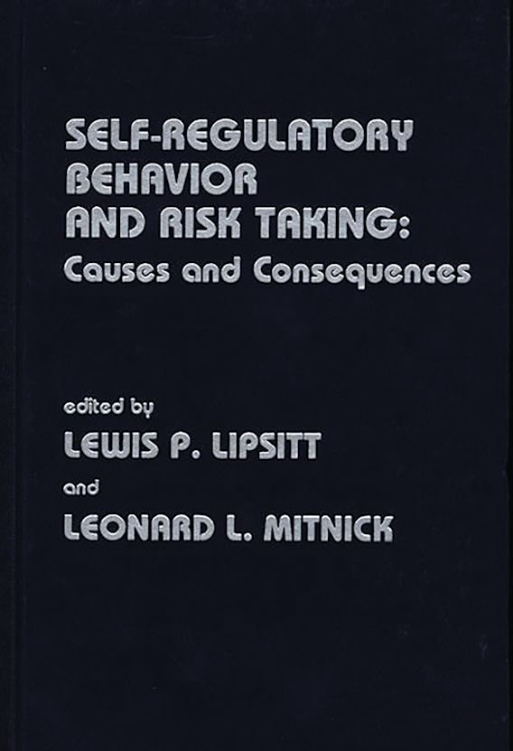 Self Regulatory Behavior and Risk Taking: Causes and Consequences ...
