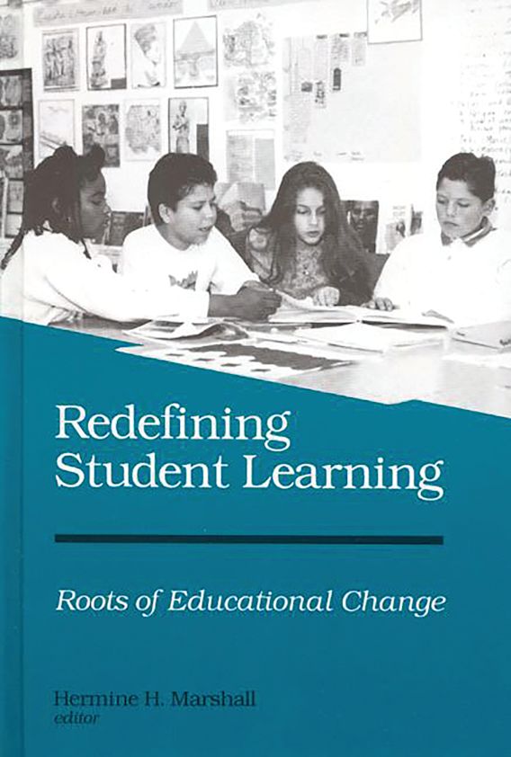 Redefining Student Learning: Roots of Educational Change: Hermine H ...