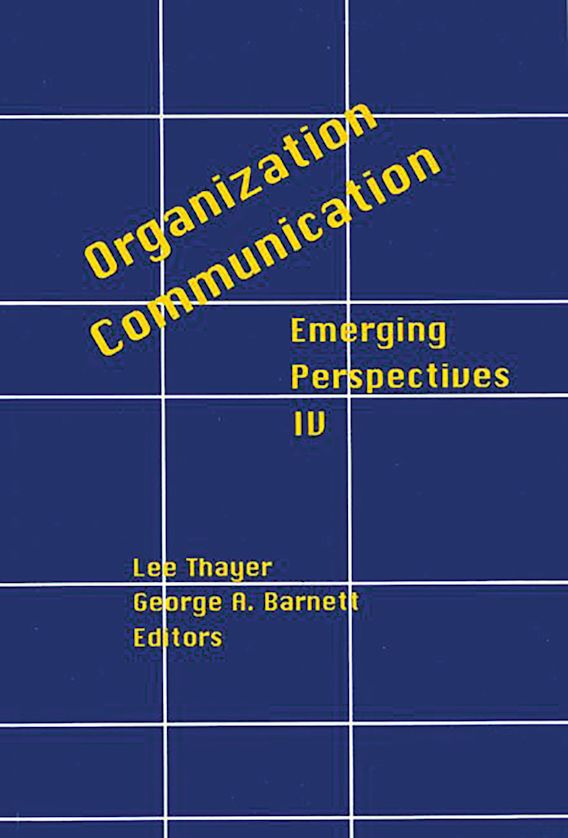 Organization-Communication: Emerging Perspectives, Volume 4 ...