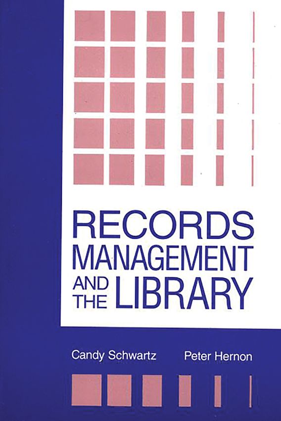 Records Management and the Library: Issues and Practices: Contemporary ...