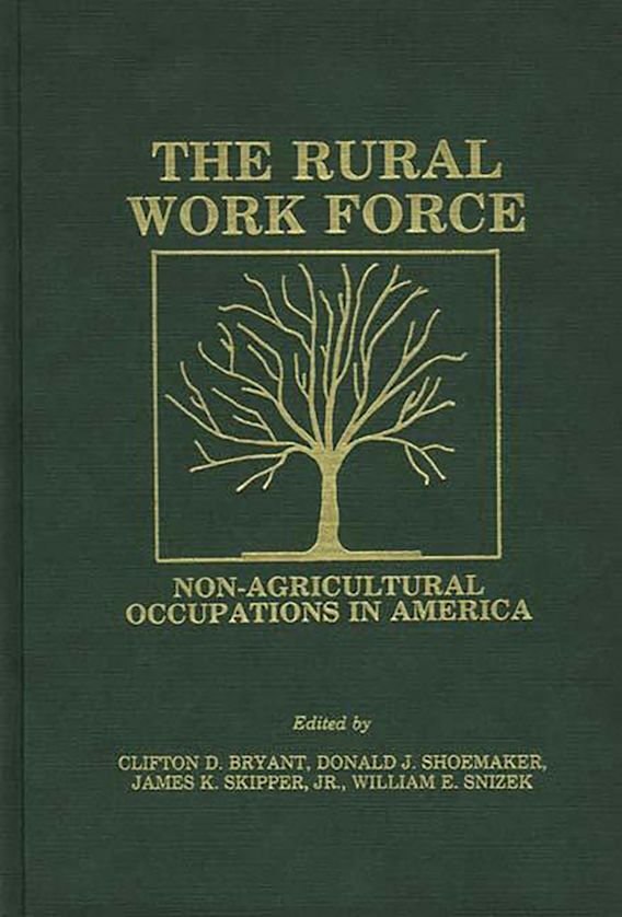 The Rural Workforce: Non-Agricultural Occupations in America: Clifton D ...