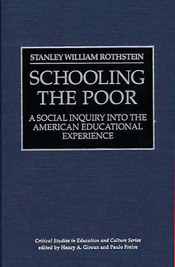 Schooling the Poor: A Social Inquiry into the American Educational ...