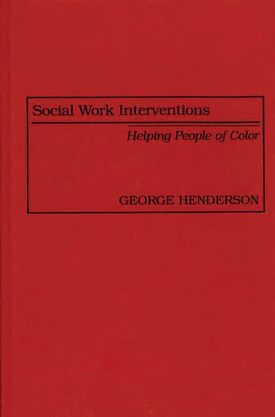 Social Work Interventions: Helping People of Color: George Henderson ...