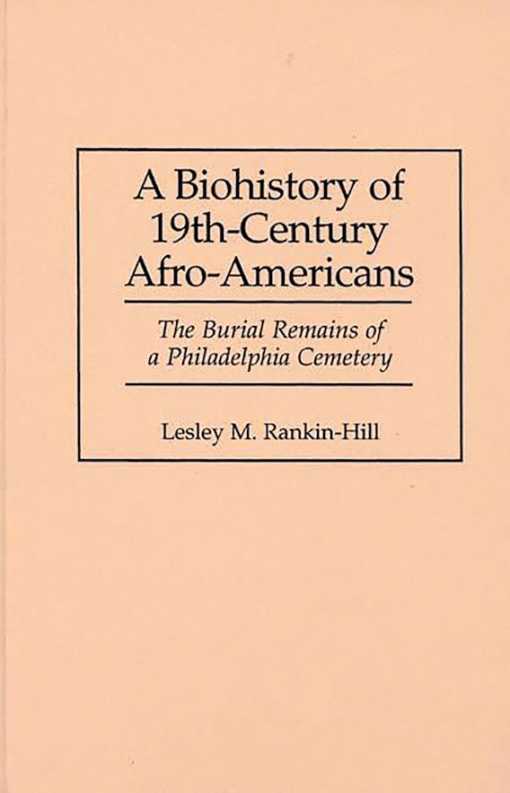 A Biohistory of 19th-Century Afro-Americans: The Burial Remains of a ...