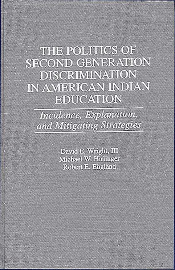 The Politics of Second Generation Discrimination in American Indian ...