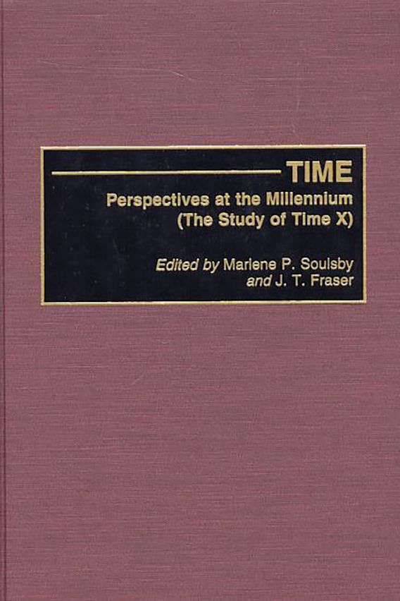 Time: Perspectives at the Millennium (The Study of Time X): J. T ...