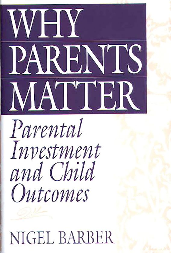 Why Parents Matter: Parental Investment and Child Outcomes: Nigel ...