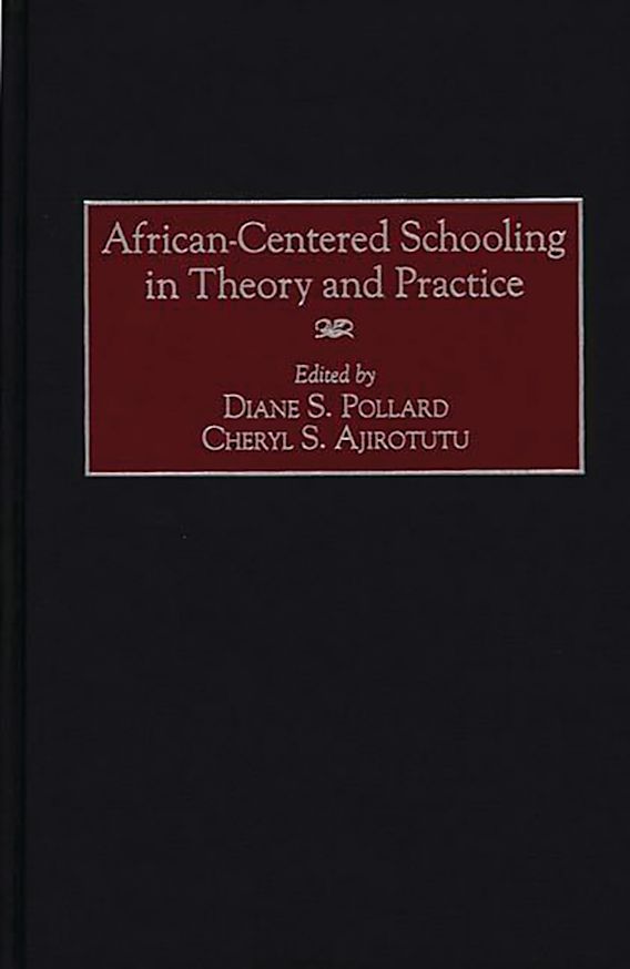 African-Centered Schooling in Theory and Practice: : Cheryl S ...