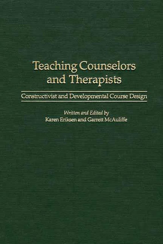 Teaching Counselors and Therapists: Constructivist and Developmental ...