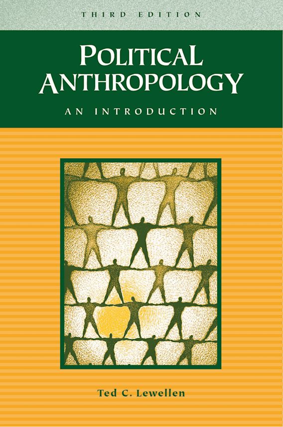 Political Anthropology: An Introduction: Ted C. Lewellen: Praeger