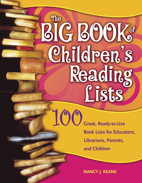 The Big Book of Children's Reading Lists: 100 Great, Ready-to-Use Book ...