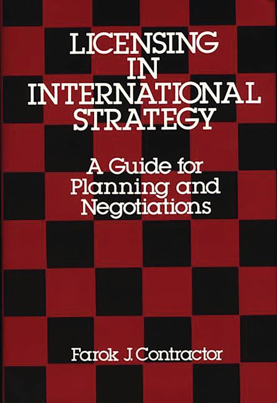 Licensing in International Strategy: A Guide for Planning and ...