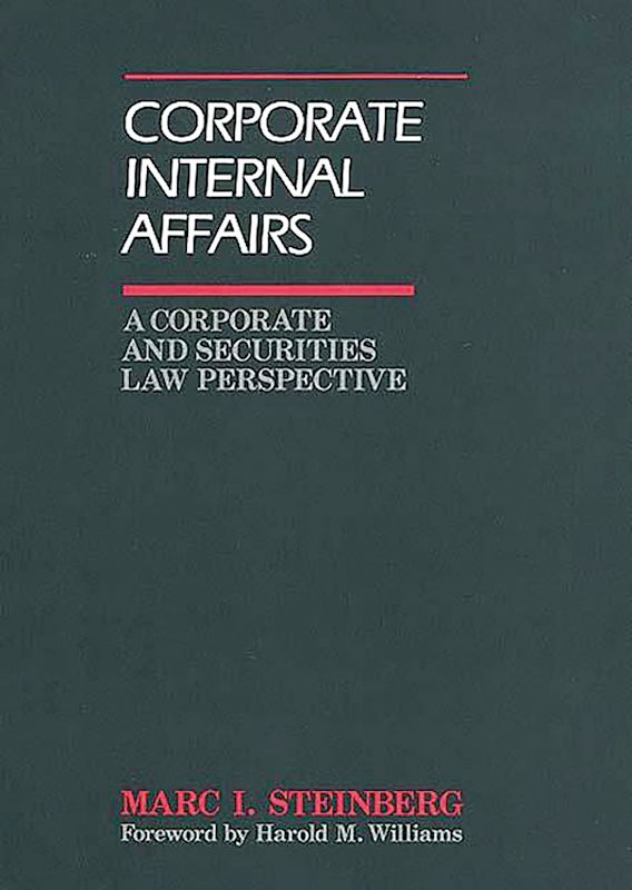 Corporate Internal Affairs: A Corporate and Securities Law Perspective ...