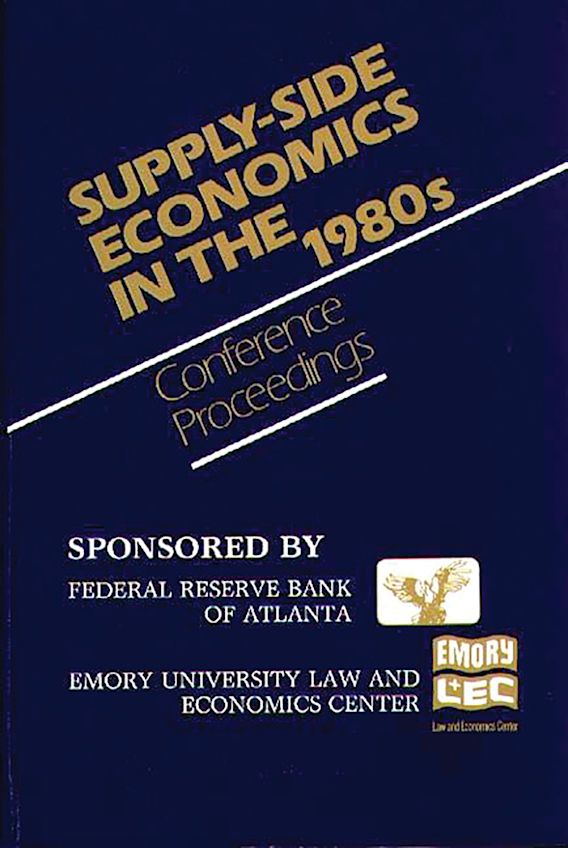 Supply-Side Economics in the 1980s: Conference Proceedings: Praeger