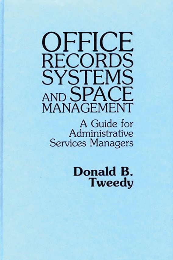 Office Records Systems and Space Management: A Guide for Administrative ...