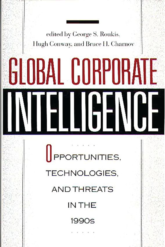 Global Corporate Intelligence: Opportunities, Technologies, and Threats ...