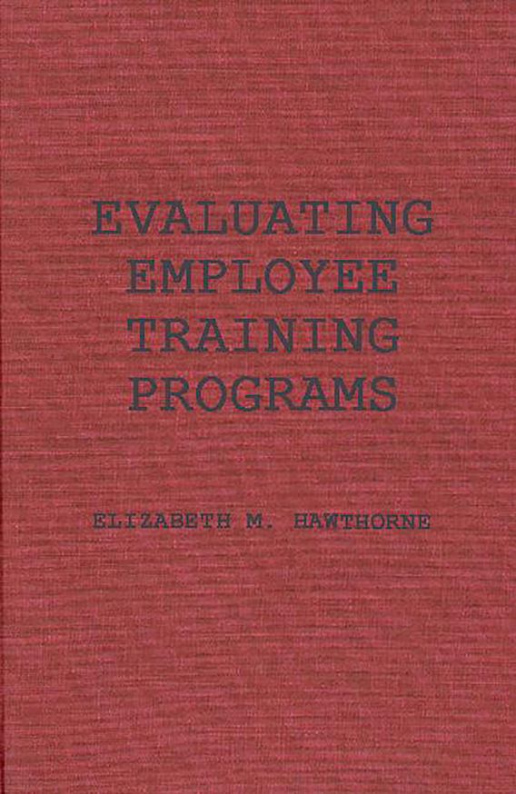 Evaluating Employee Training Programs: A Research-Based Guide for Human ...