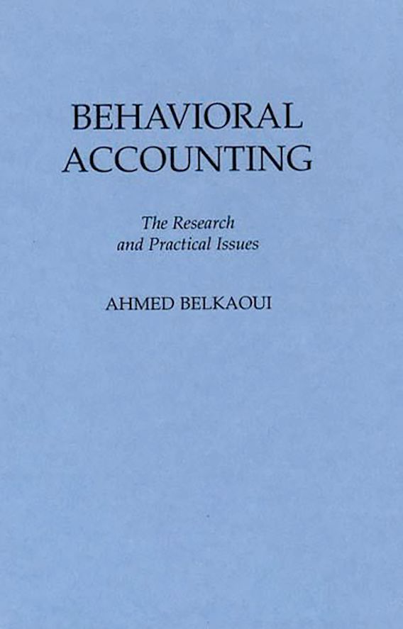 Behavioral Accounting: The Research and Practical Issues: Ahmed Riahi ...