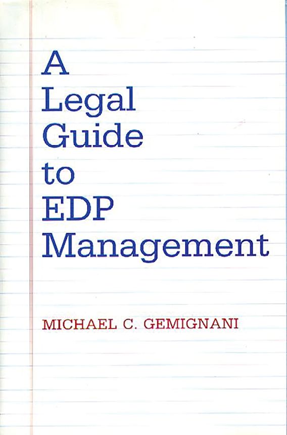 A Legal Guide to EDP Management: : Michael C. Gemignani: Praeger