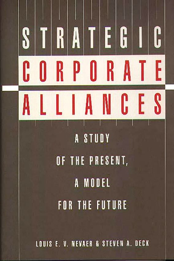 Strategic Corporate Alliances: A Study of the Present, A Model for the ...