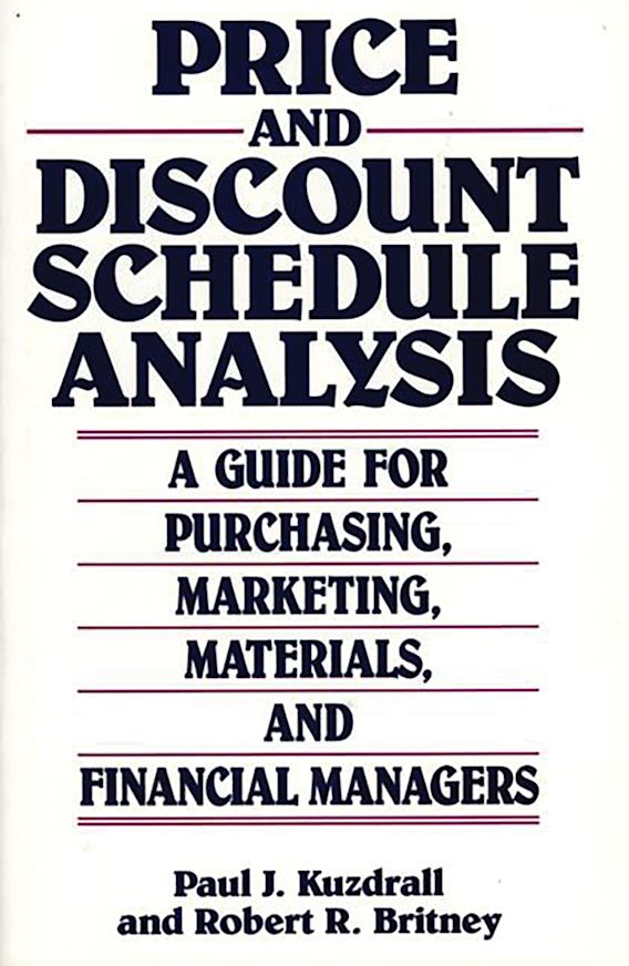 Price and Discount Schedule Analysis: A Guide for Purchasing, Marketing ...