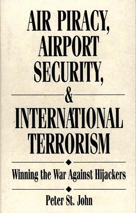 Air Piracy, Airport Security, and International Terrorism: Winning the ...