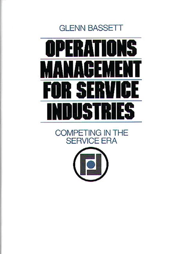 Operations Management for Service Industries: Competing in the Service ...
