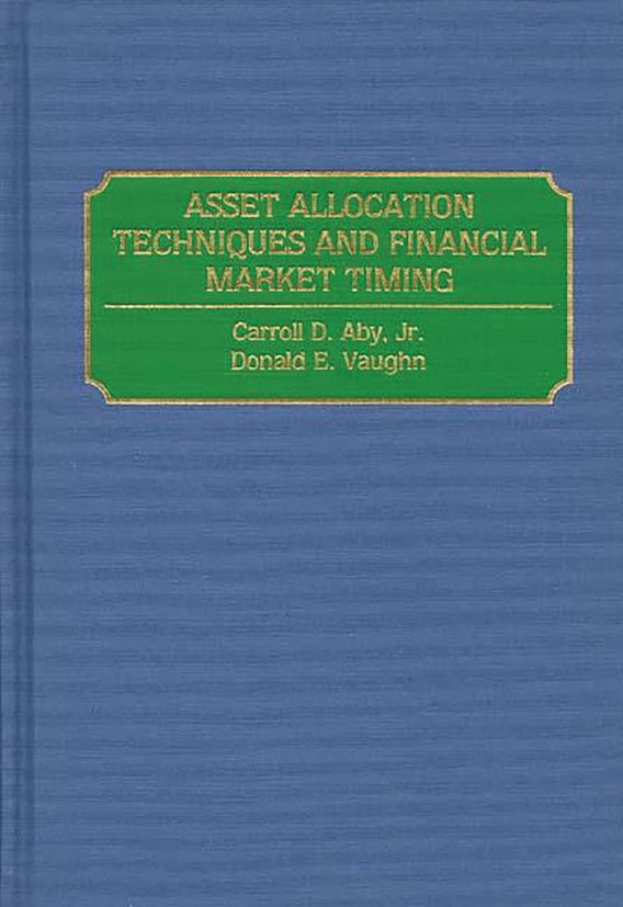 Asset Allocation Techniques and Financial Market Timing: : Carroll D ...