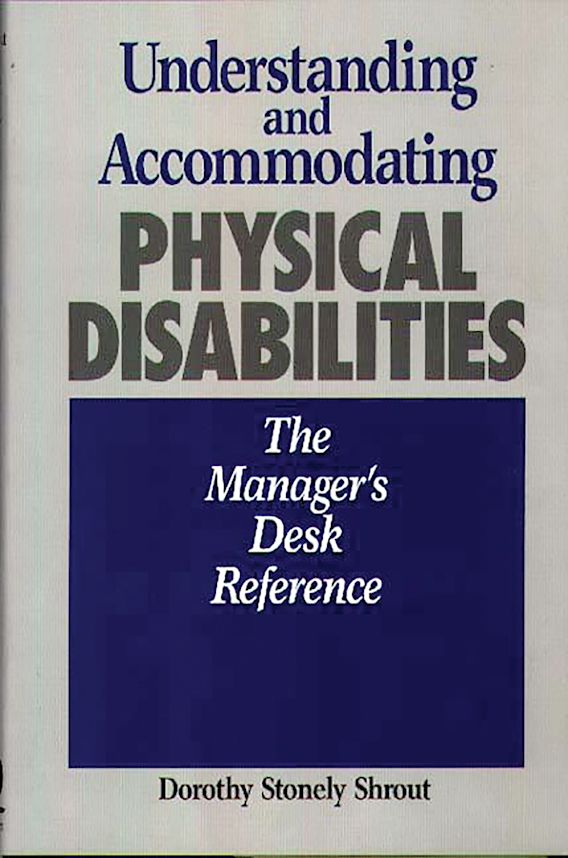 Understanding and Accommodating Physical Disabilities: The Manager's ...